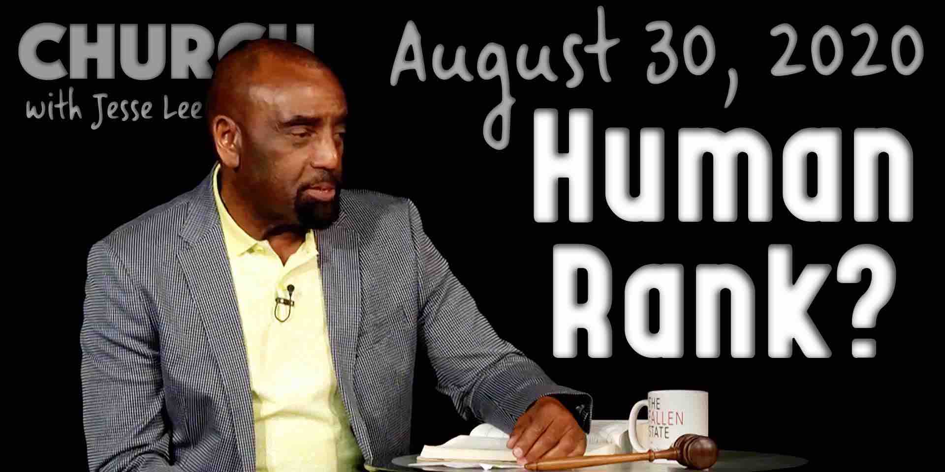 08/30/20 Believe in the Bible? Human Rank? (Church) - BOND