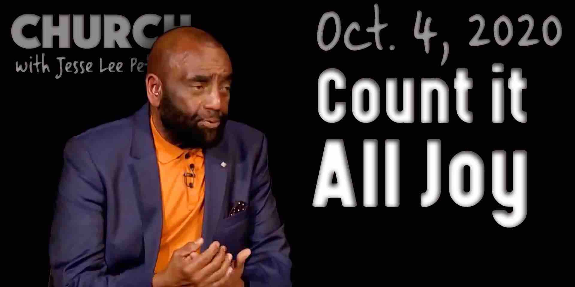 10/04/20 Count It All Joy; Men with 'Man-Buns' Like Mama (Church) BOND