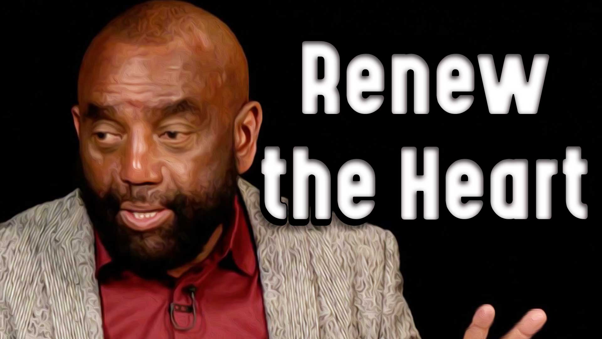 01/10/21 Salvation Is of the Heart: What Does That Mean? (Church)