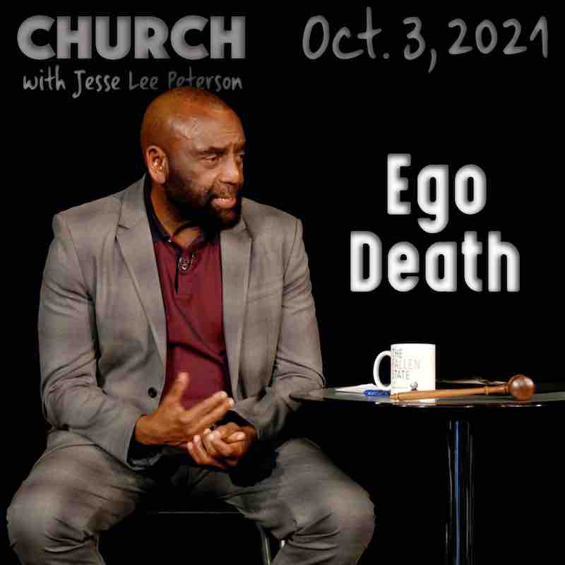 10/03/21 Endure the Ego Pain, Let It Die, and Live (Church) - BOND
